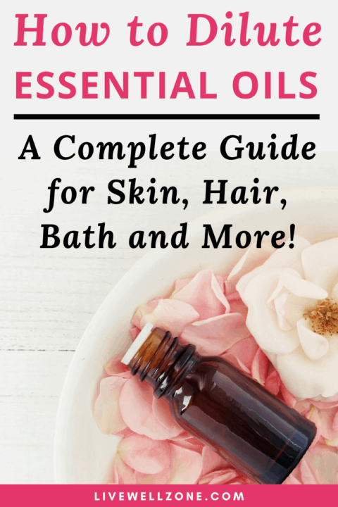 How to Dilute Essential Oils: A Complete Dilution Guide + Chart