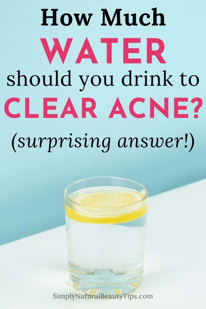 How Much Water Should I Drink To Clear Acne? Surprising Answer!